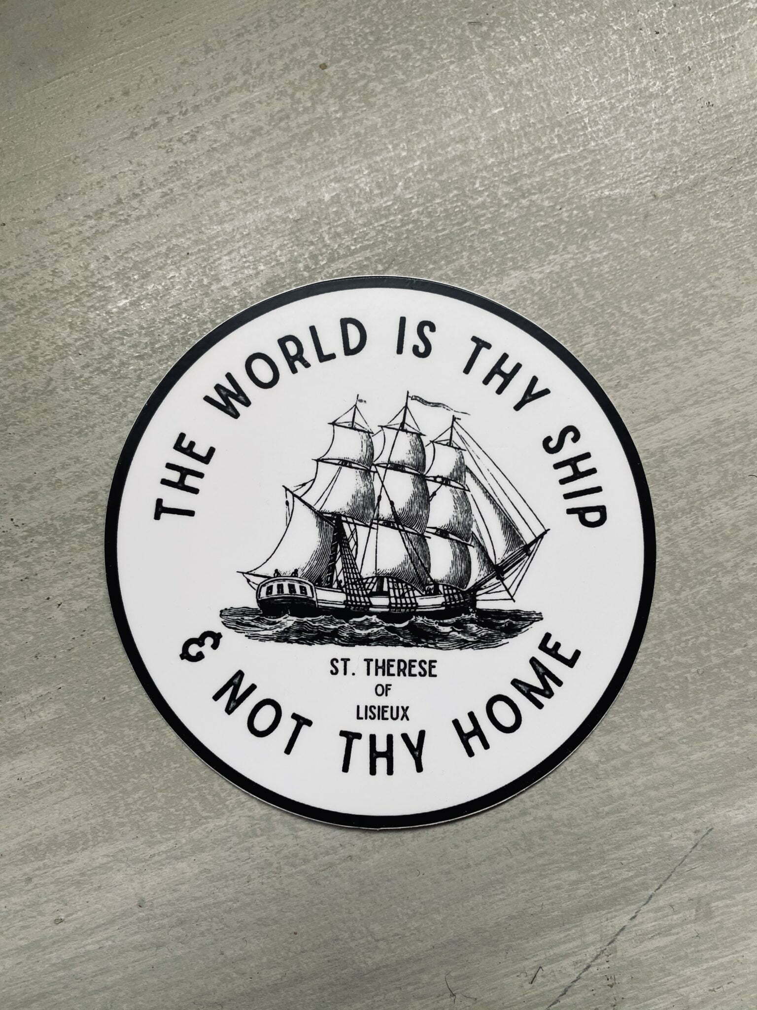 The world is thy ship and not thy home. Catholic BUMPER sticker ...